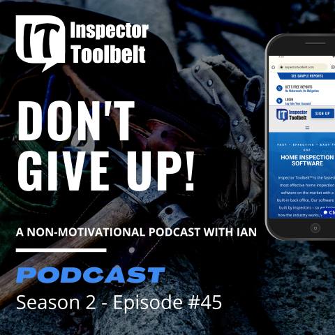 Don't Give Up! - Inspector Toolbelt Home Inspection Software App