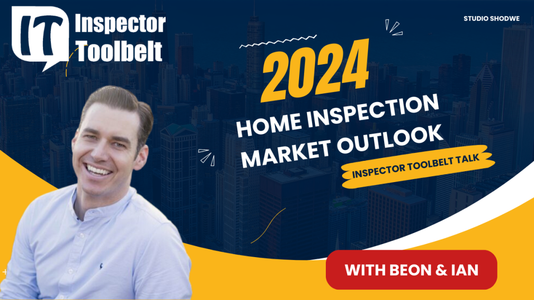 2024 Home Inspection Market Outlook - Inspector Toolbelt Home ...