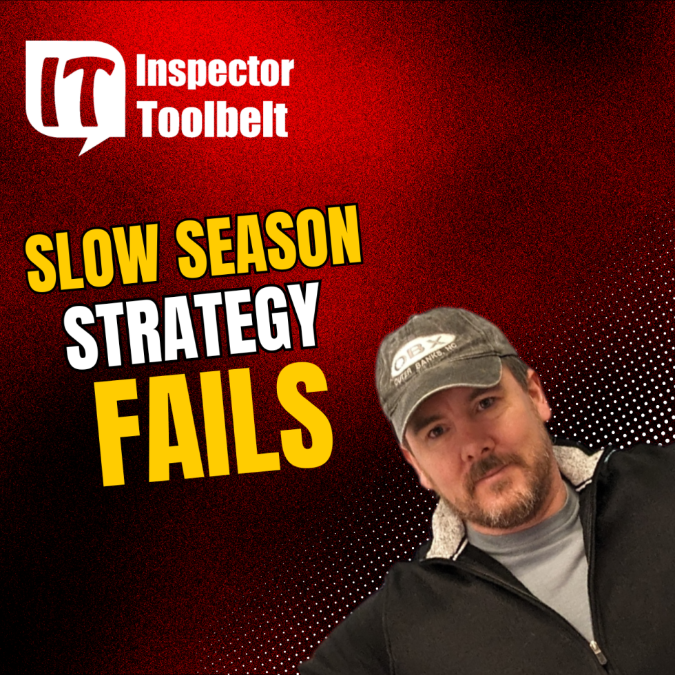 Home Inspection Slow Season Strategy Fails - Inspector Toolbelt Home ...