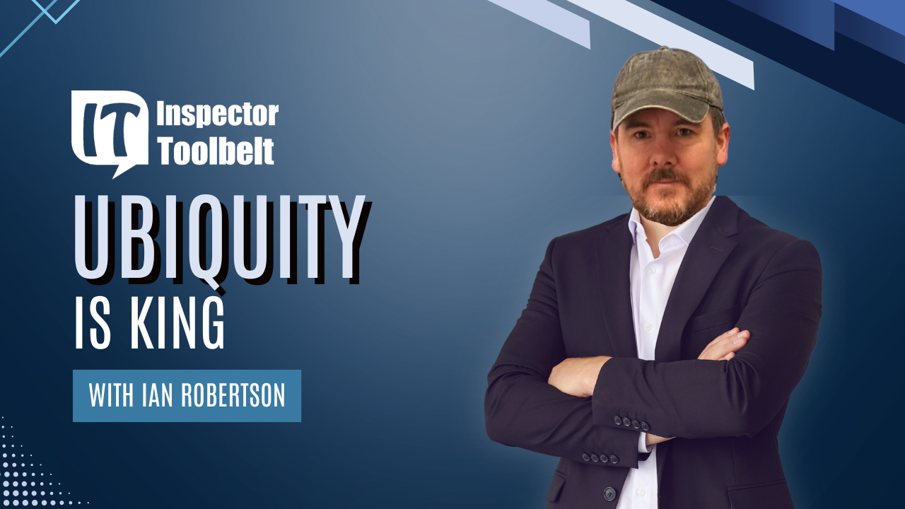 Ubiquity Is King - Inspector Toolbelt Home Inspection Software App