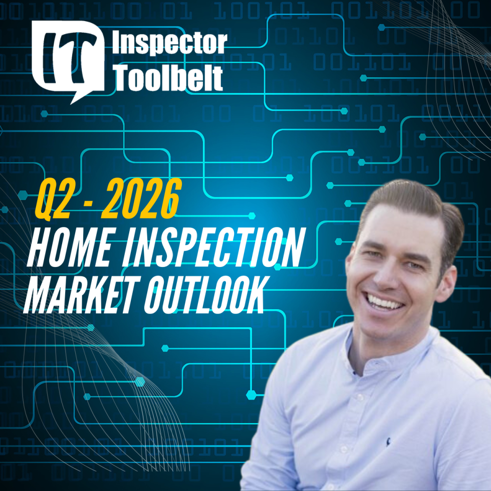 Q2 - 2026 Home Inspection Market Outlook - Inspector Toolbelt Home ...